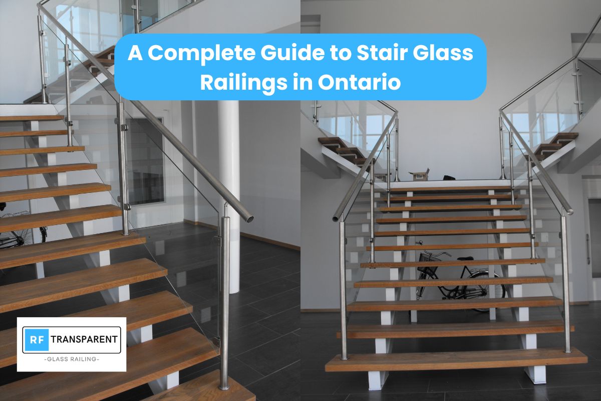 A Complete Guide to Stair Glass Railings in Ontario