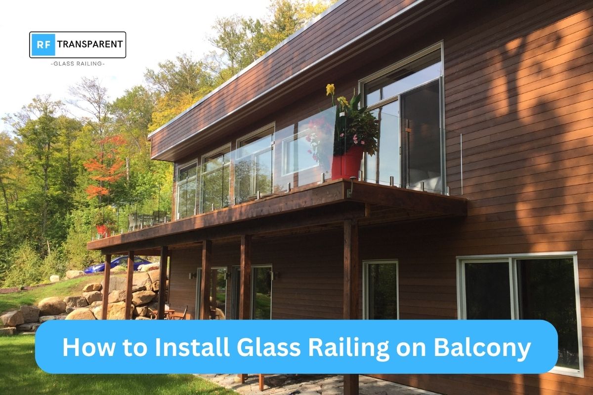 How to Install Glass Railing on Balcony